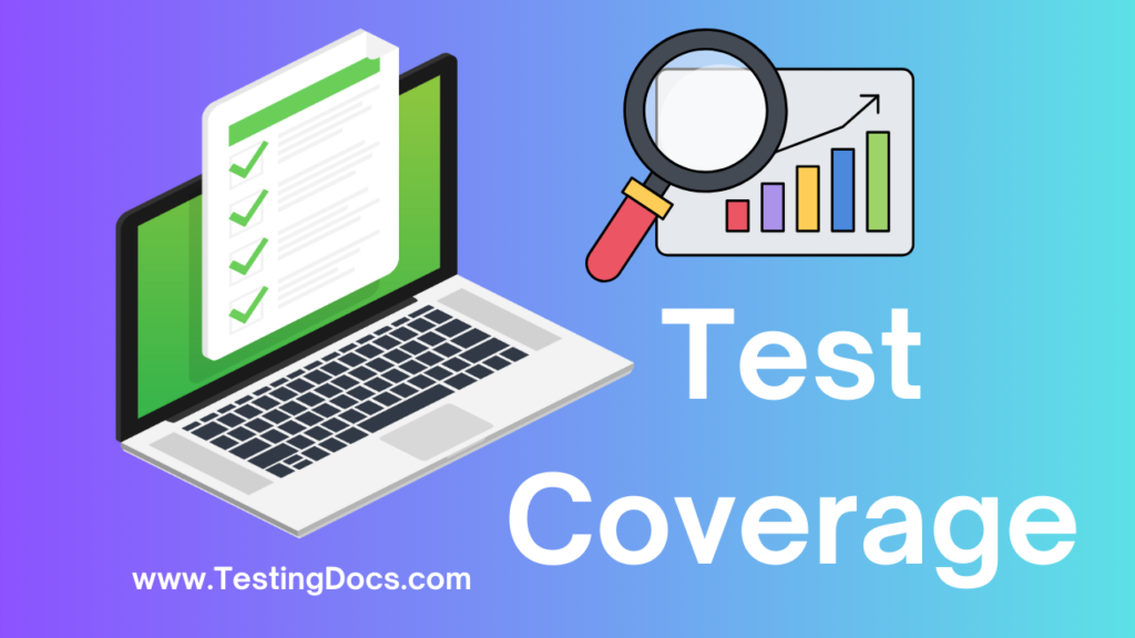 What is Test Coverage? - TestingDocs