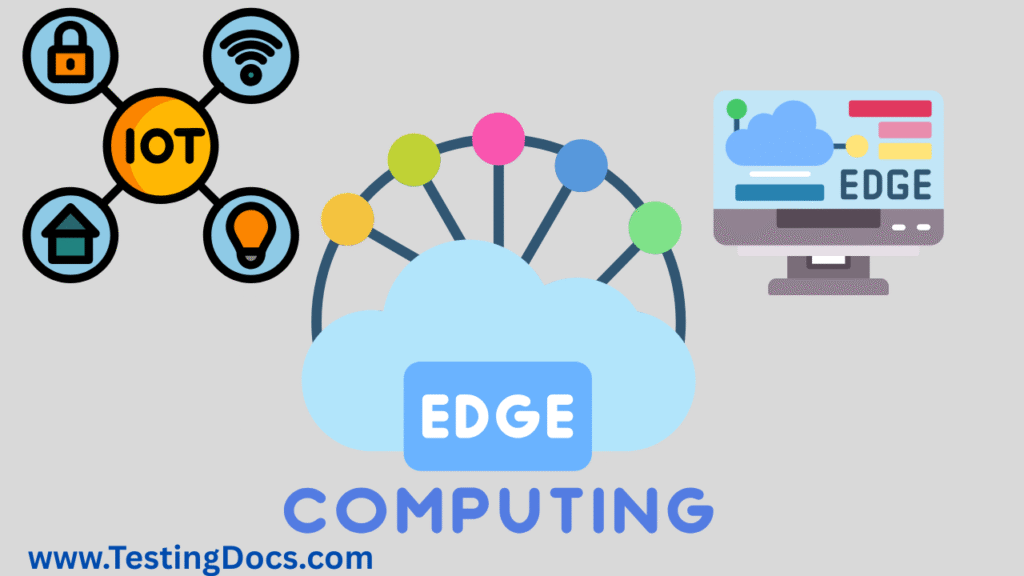 Edge Computing for Beginners | TestingDocs