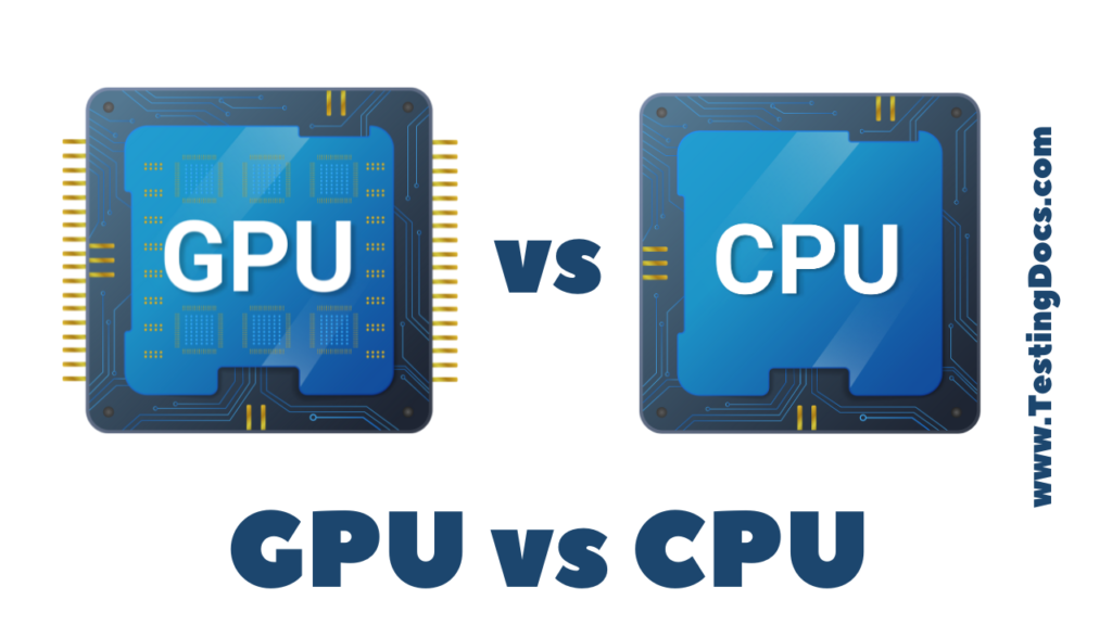 Difference Between GPU and CPU - TestingDocs