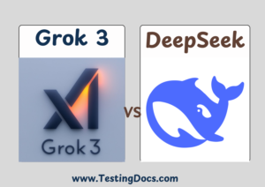 Grok 3 vs DeepSeek | TestingDocs