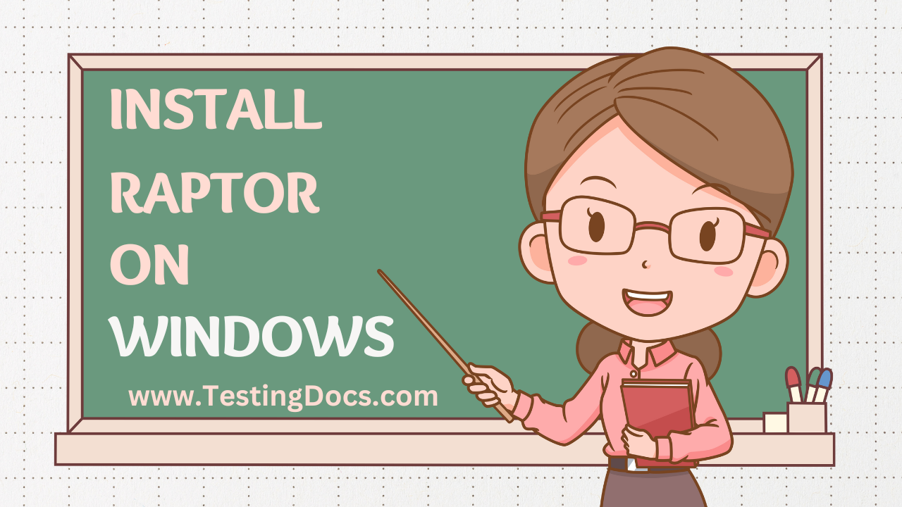 Install RAPTOR on Windows 10 - TestingDocs