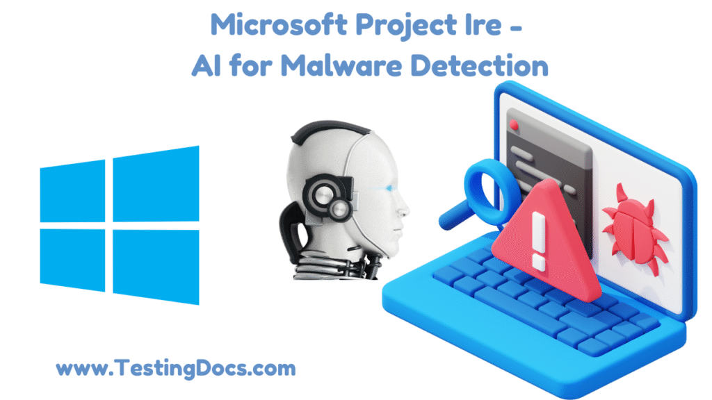 Microsoft Project Ire - AI for Malware Detection - TestingDocs