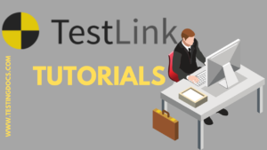 TestLink Tutorials | TestingDocs