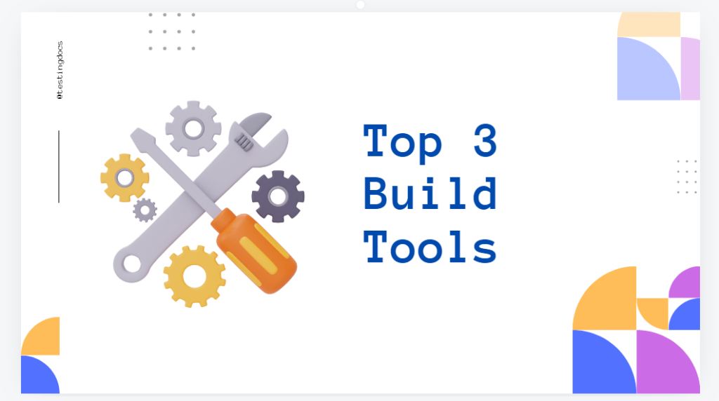 Top 3 Build Tools - TestingDocs
